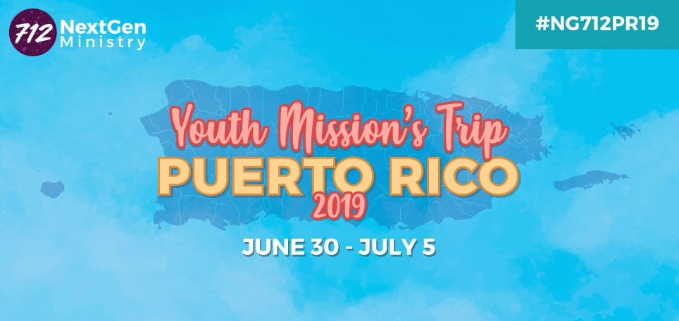 NG712 Youth Missions Trip to Puerto Rico 2019 – NextGen